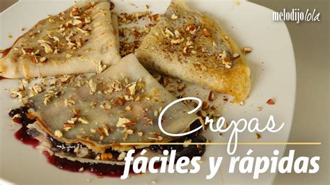 Modality Receta Para Crepas Cómo Hacer Crepas Súper Fáciles Y Rápidas