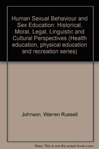 Human Sexual Behavior And Sex Education With Historical Moral Legal Linguistic And
