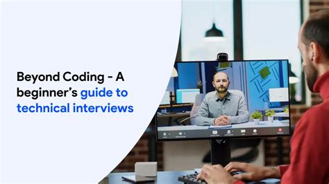 Beyond Coding A Beginners Guide To Technical Interviews