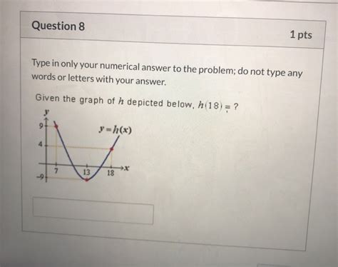 Solved Question 8 1 Pts Type In Only Your Numerical Answer