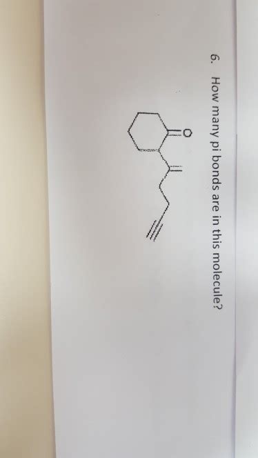 Solved How Many Pi Bonds Are In This Molecule Chegg Com