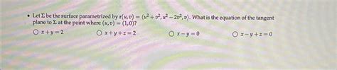 Solved Let Σ ﻿be The Surface Parametrized By