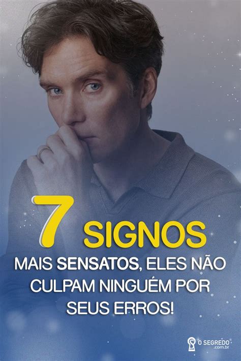 Nunca Culpam Os Outros Por Seus Erros As Pessoas Destes Signos São