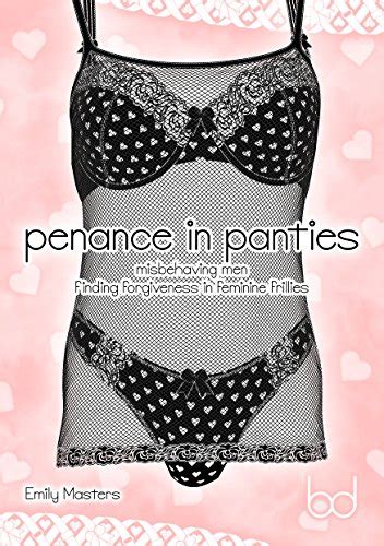 Penance In Panties Misbehaving Men Finding Forgiveness In Feminine Frillies Kindle Edition By