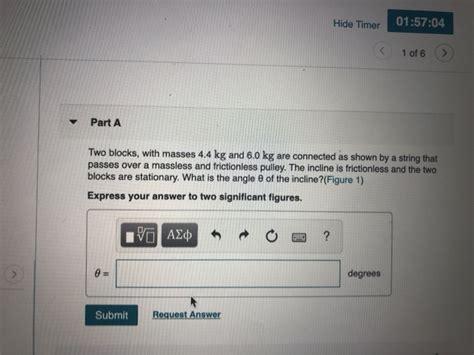 Solved Hide Timer 01 57 04 1 Of 6 Part A Two Blocks With Chegg Com