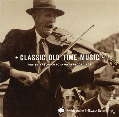 Classic Old Time Music From Smithsonian Folkways Smithsonian Folkways