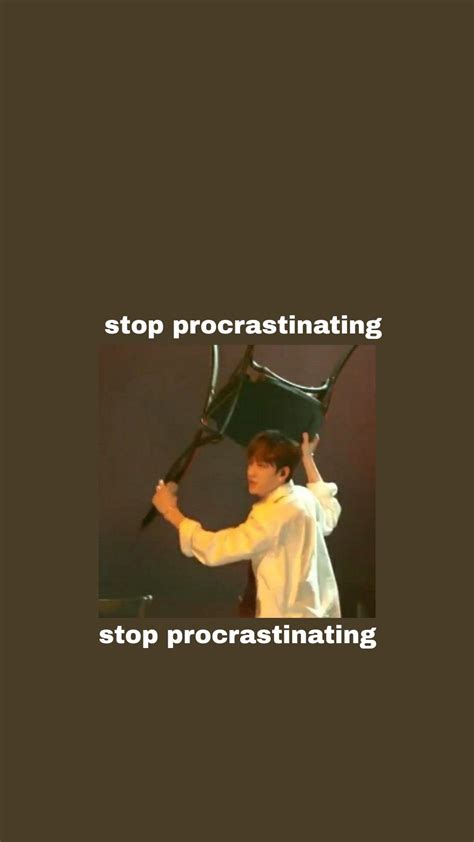Stop Procrastinating How To Stop Procrastinating Dont Touch My