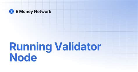 Running Validator Node E Money Network