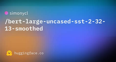 Simonycl Bert Large Uncased Sst Smoothed Hugging Face