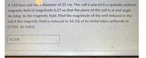 Solved A Turn Coil Has A Diameter Of Cm The Coil Is Chegg
