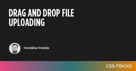 Drag And Drop File Uploading Css Tricks Css Tricks Progressive