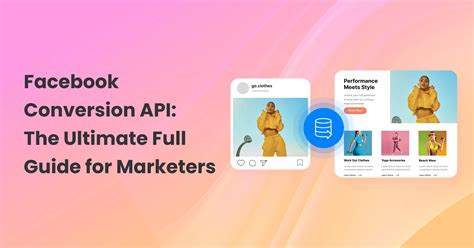 Facebook Conversion Api The Ultimate Full Guide For Marketers