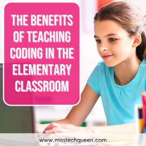 The Benefits Of Teaching Coding In The Elementary Classroom Miss Tech Queen