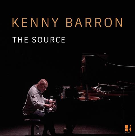 Kenny Barron Presents The Source His First Solo Piano Album In 40 Years