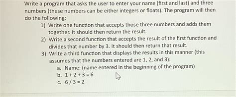 Solved Write A Program That Asks The User To Enter Your Name