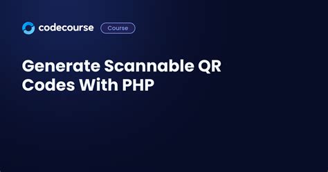 Generate Scannable QR Codes With PHP Generate Scannable QR Codes With PHP Codecourse