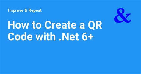 How To Create A QR Code With Net 6 Improve Repeat