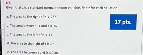 Solved Given That Z Is A Standard Normal Random Variable