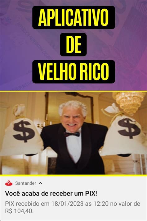 PAGOU R 104 40 No PIX APP De Velho Rico Para GANHAR DINHEIRO No PIX