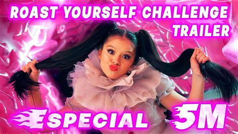 ROAST YOURSELF CHALLENGE Trailer Official ESPECIAL 5 MILLONES YouTube