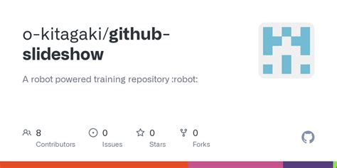 GitHub O Kitagaki Github Slideshow A Robot Powered Training Repository Robot