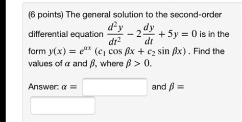 Solved 6 Points The General Solution To The Second Order