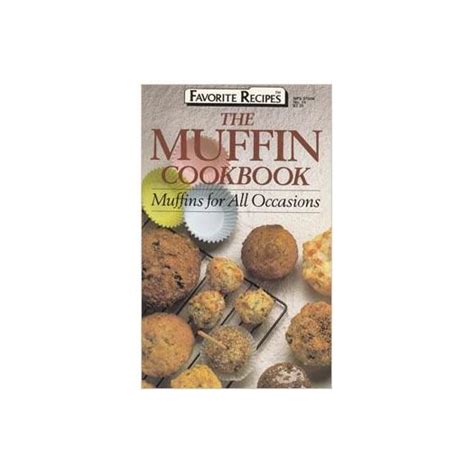 The Muffin Cookbook Muffins For All Occasions Cookbook Paperback