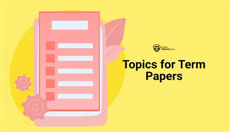Topics For Term Papers 100 Smart Ideas For You