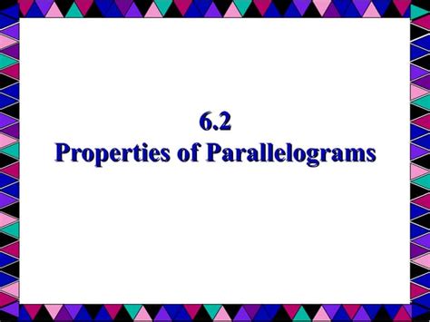 Properties And Conditions Of Parallelogramsppt