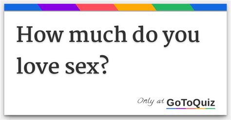 How Much Do You Love Sex