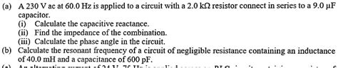 A A 230 V Ac At 60 0 Hz Is Applied To A Circuit With A 2 0 KΩ Resistor Connect In Series To A