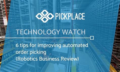 6 Tips For Improving Automated Order Picking Pick Place