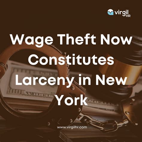 Wage Theft Now Constitutes Larceny In New York Virgilhr