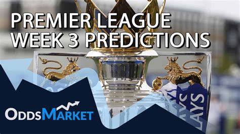 Best Bets And Predictions Premier League Week 3 Youtube