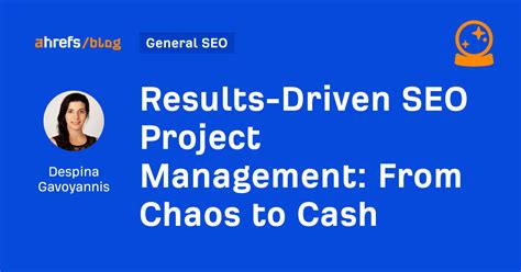 Results Driven Seo Project Management From Chaos To Cash