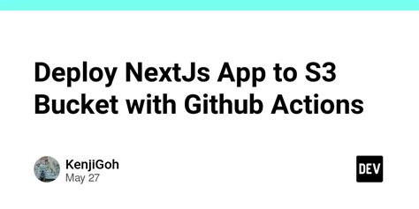Deploy NextJs App To S3 Bucket With Github Actions DEV Community