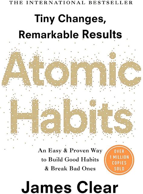 Atomic Habits An Easy And Proven Way To Build Good Habits And Break Bad
