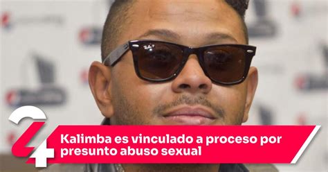 Kalimba Es Vinculado A Proceso Por Presunto Abuso Sexual Noticias24siete