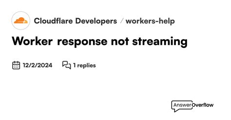 Worker Response Not Streaming Cloudflare Developers