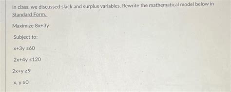 Solved In Class We Discussed Slack And Surplus Variables