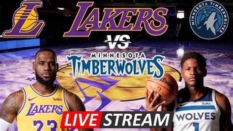 NBA LIVE LAKERS Vs TIMBERWOLVES Live Today LAL Vs MIN Live Los