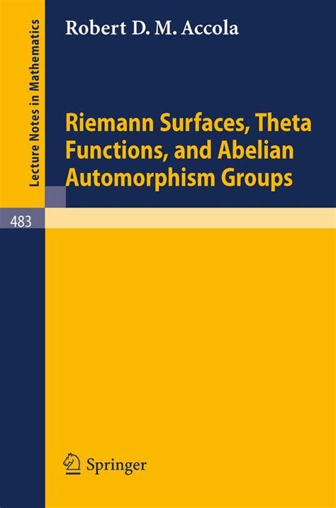 Riemann Surfaces Theta Functions And Abelian Automorphisms Groups 9783540073987 Bol