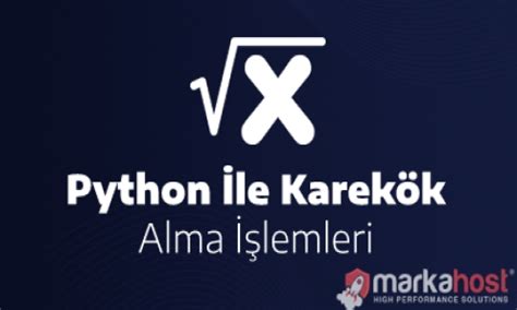 Python İle Karekök Alma İşlemleri Örnekler Ve Açıklamalar