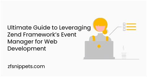 Ultimate Guide To Leveraging Zend Frameworks Event Manager For Web Development