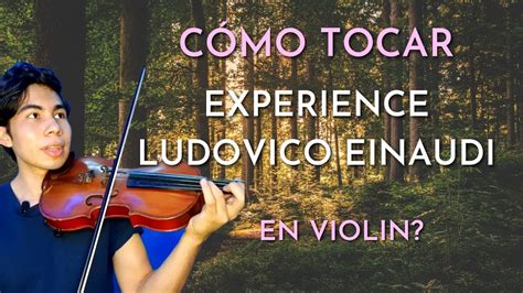 Como Tocar Experience De Ludovico Einaudi En Violin Tutorial R Pido