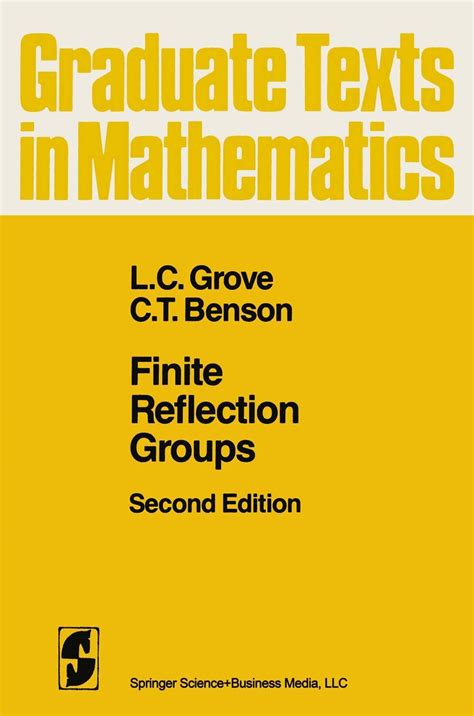 Finite Reflection Groups Graduate Texts In Mathematics 99 Grove L C Benson C T