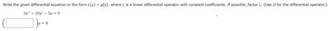 solved write the given differential equation in the form