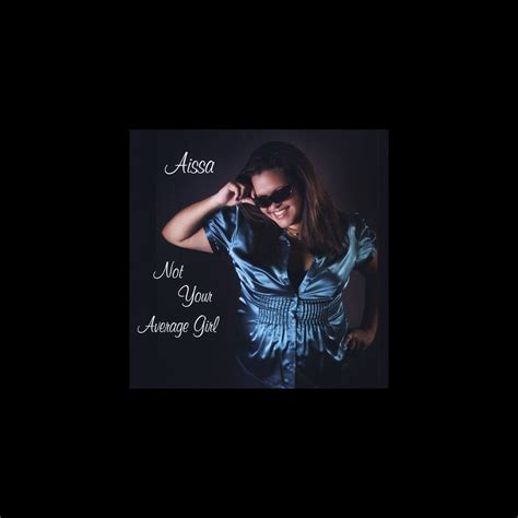 Not Your Average Girl” álbum De Aissa En Apple Music