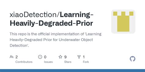 Github Xiaodetection Learning Heavily Degraded Prior This Repo Is The Official Implementation