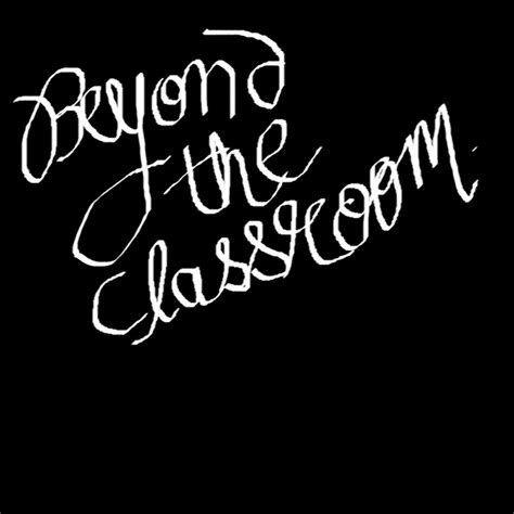 Beyond The Classroom Youtube
